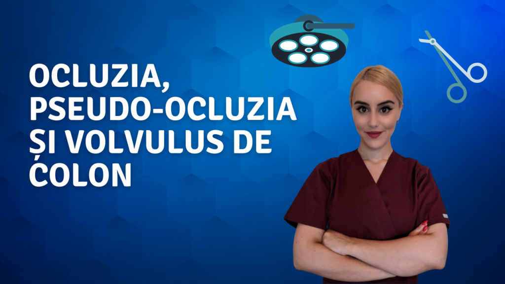 Ocluzia, pseudo-ocluzia și volvulus de colon - Meditații pentru Rezidențiat
